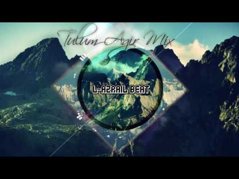 L-Azrail - #Tulum Ağır Mix