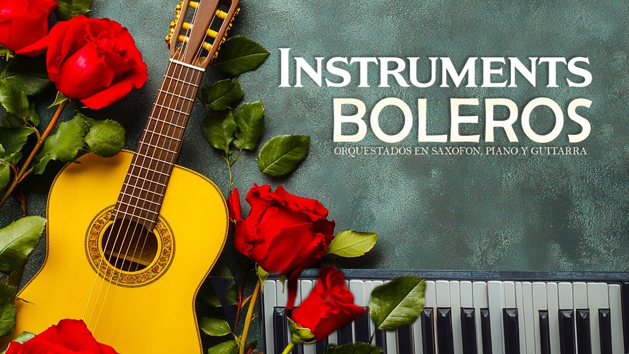 3 Horas Boleros Instrumentales Romanticos | MÚSICA QUE YA NO SE OYE EN ...