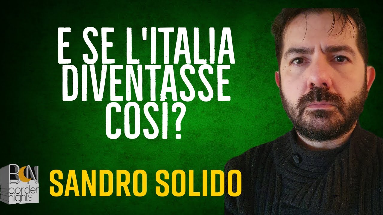 E SE L'ITALIA DIVENTASSE COSÌ? - SANDRO SOLIDO - YouTube