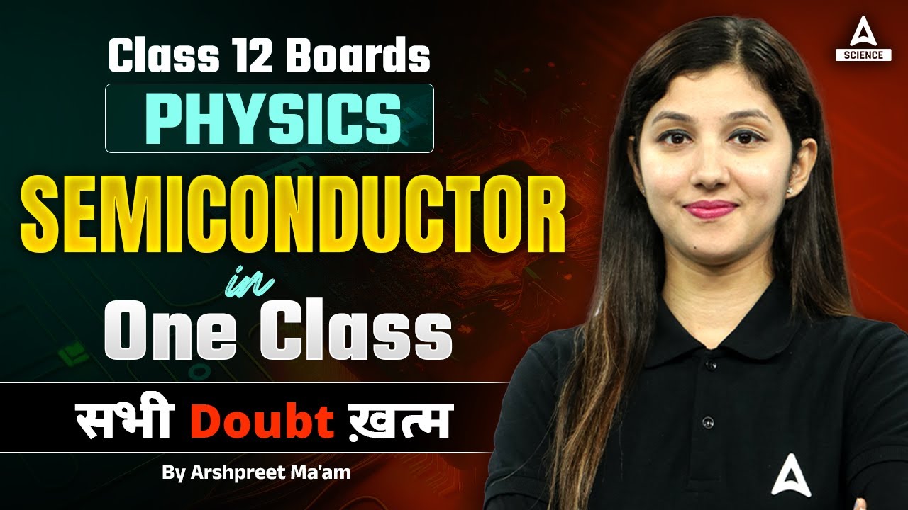 Semiconductor in One Class Class 12 | Physics Chapter 14 one Shot ...