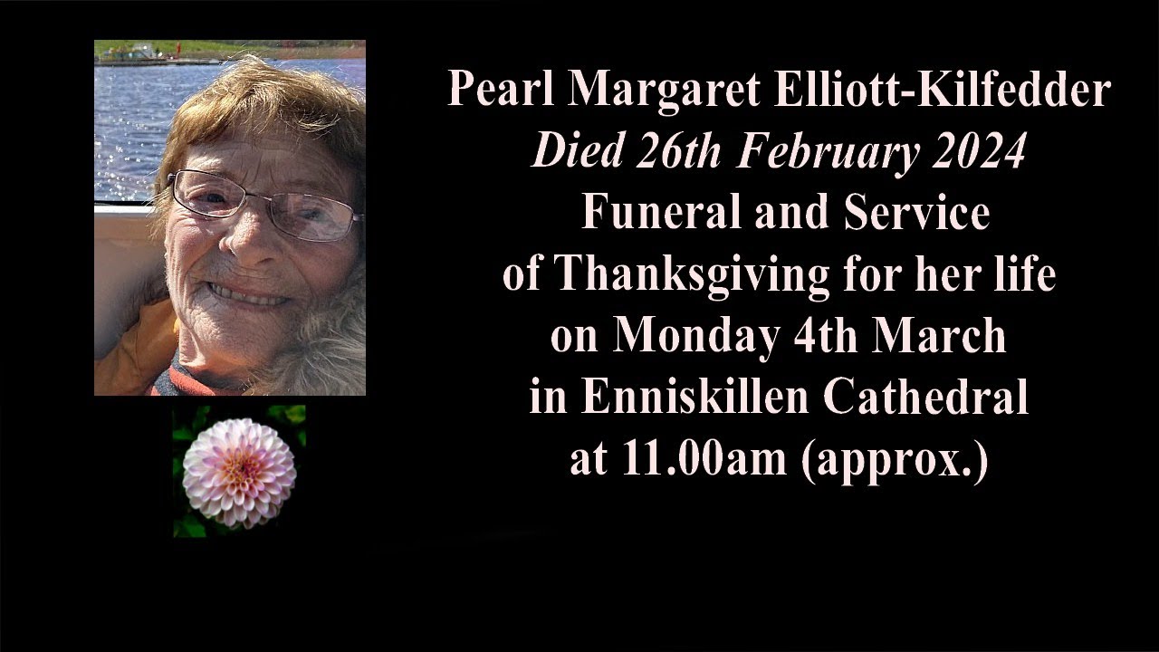 The Funeral of Pearl Margaret Elliott-Kilfedder: 4 March 2024 at 11 ...