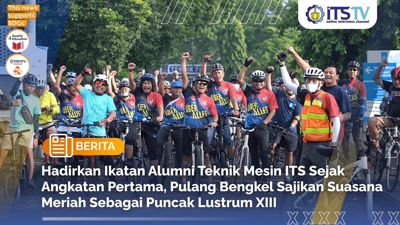 Pulang Bengkel, Puncak Lustrum 13 Teknik Mesin ITS, Hadirkan Alumni ...