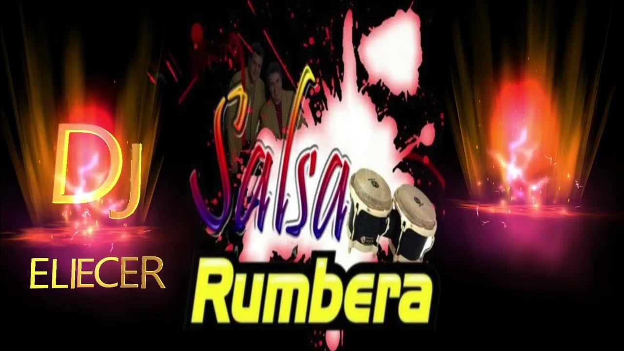 **SALSA RUMBERA MIX** DJ ELIECER 2022 ##CLASICO## - YouTube