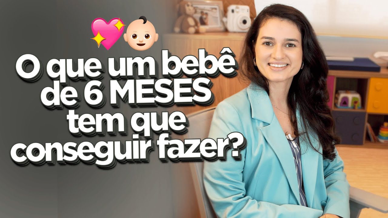 BEBÊS COM 6 MESES | O que ele precisa conseguir fazer? - YouTube