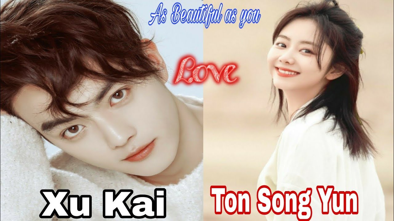Xu Kai & Ton Song Yun Real Life Partner in (As Beautiful as You ...