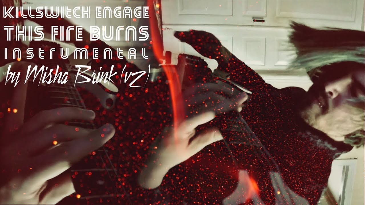 Killswitch Engage - This Fire Burns - Instrumental by Misha Brink - YouTube