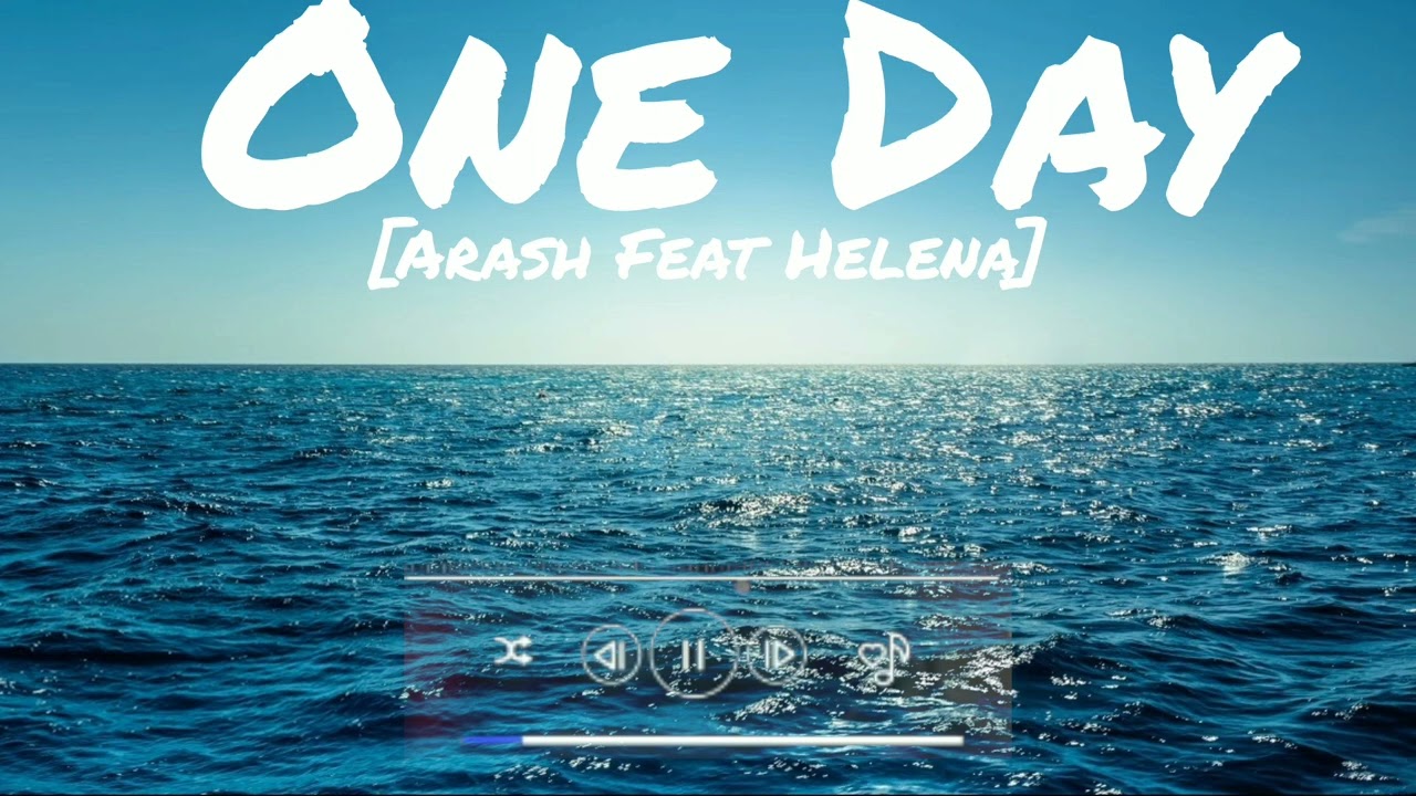 [One Day] arash feat helena in english song with make in lyrics world 2 ...