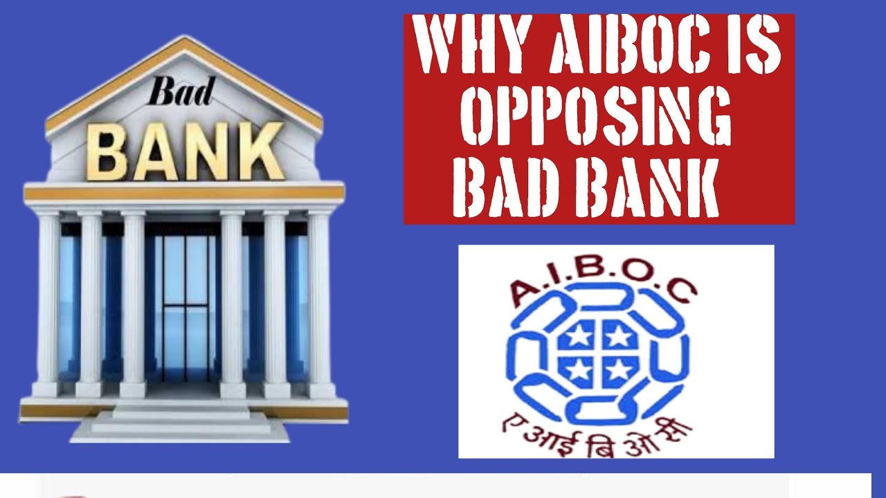 WHY AIBOC IS AGAINST BAD BANK? - YouTube