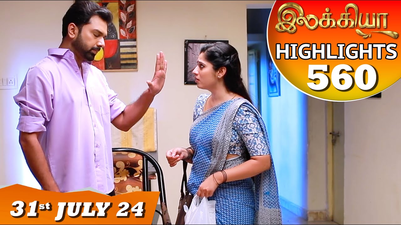 Ilakkiya Serial | EP 560 Highlights | 31st July 2024 | Shambhavy ...