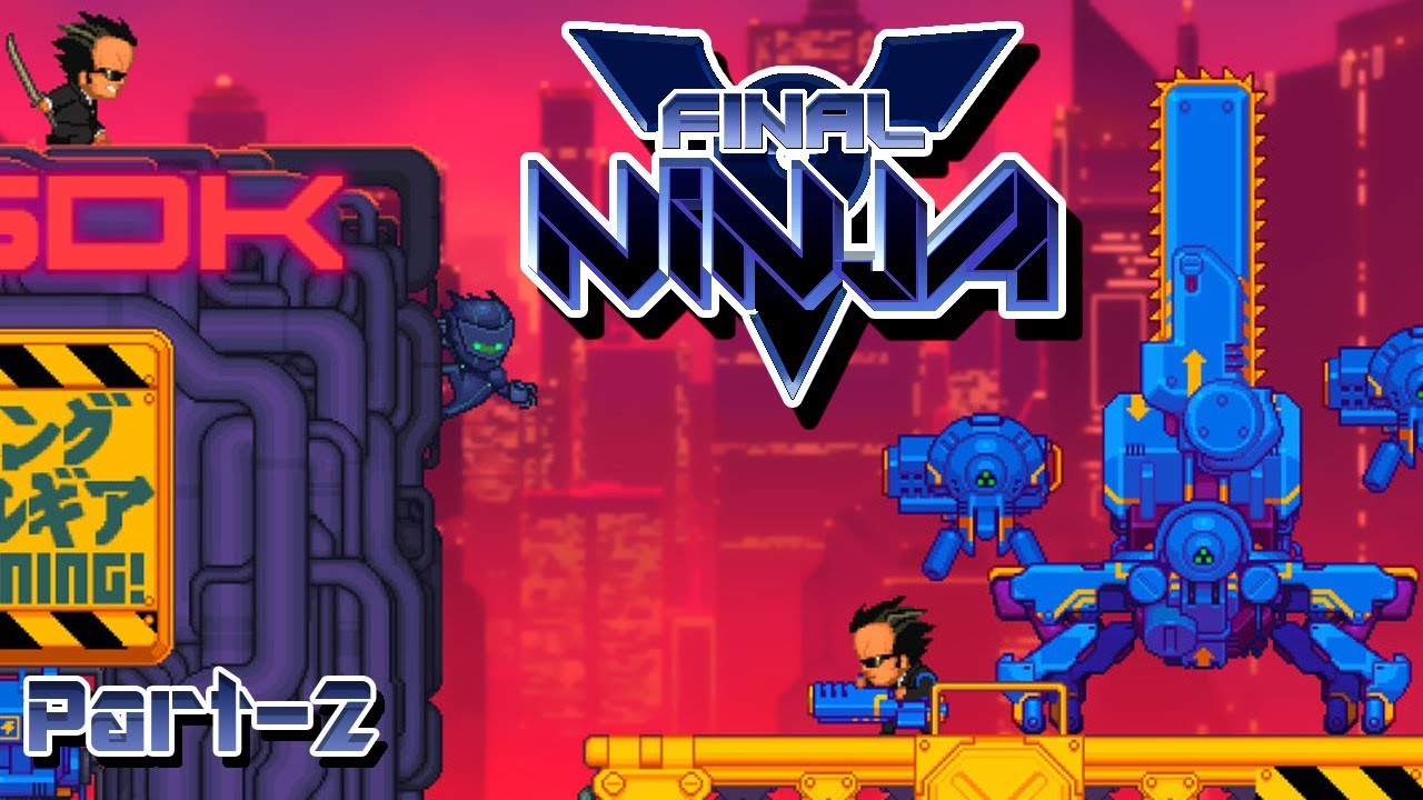 Final Ninja Part-2 | Stealth with Chainsaws!!! - YouTube