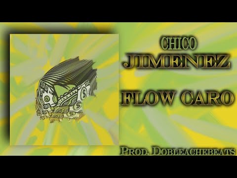 chico JIMENEZ - Flow Caro (prod. Debleachebeats) - YouTube