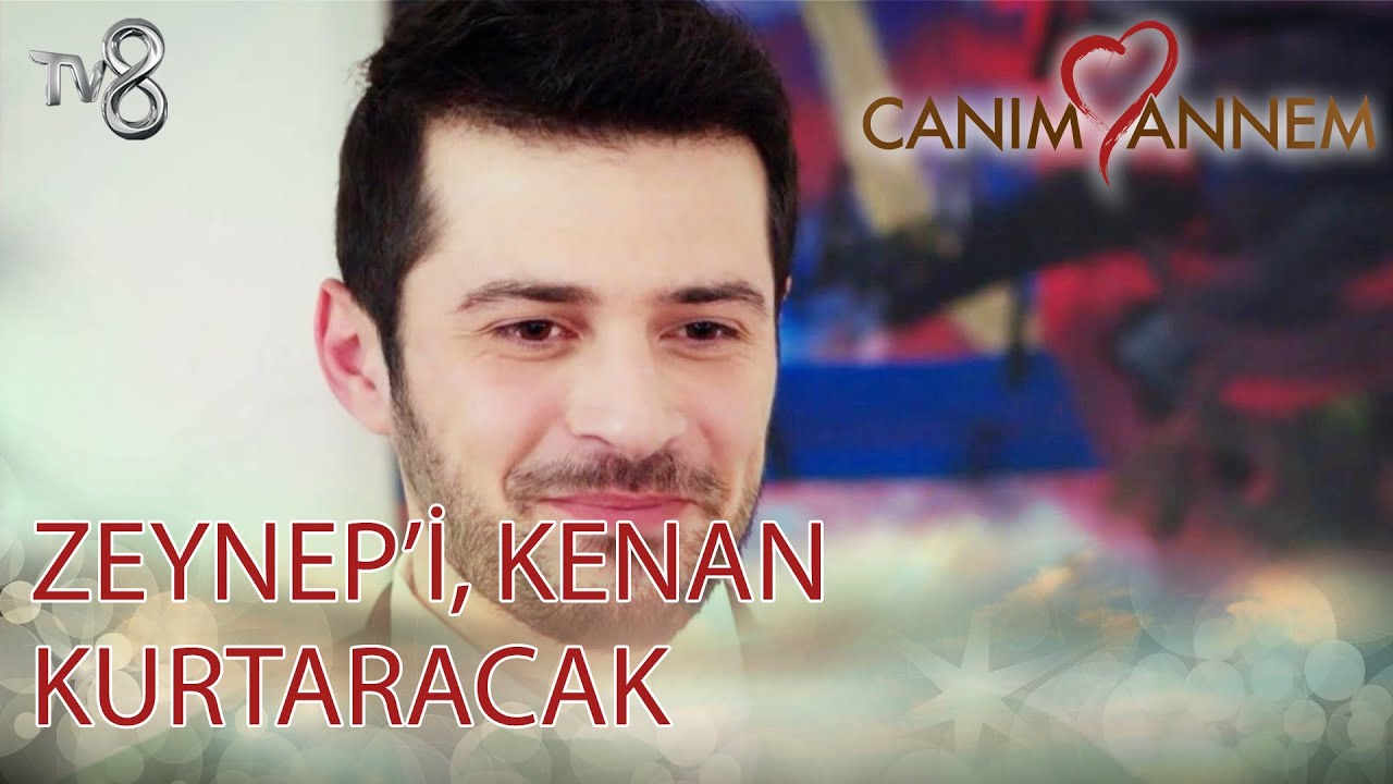 Zeynep'i Kenan Kurtaracak! - Canım Annem - YouTube