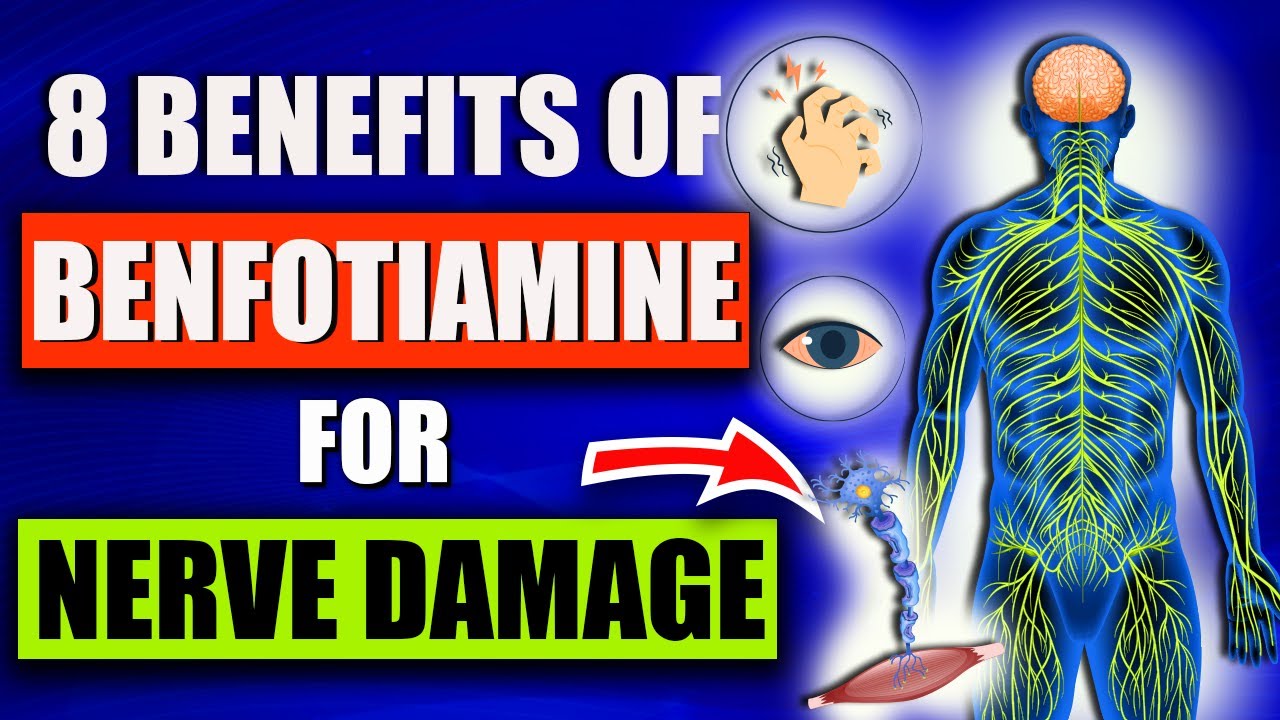 8 Incredible Benefits of Benfotiamine For Nerve Damage - YouTube