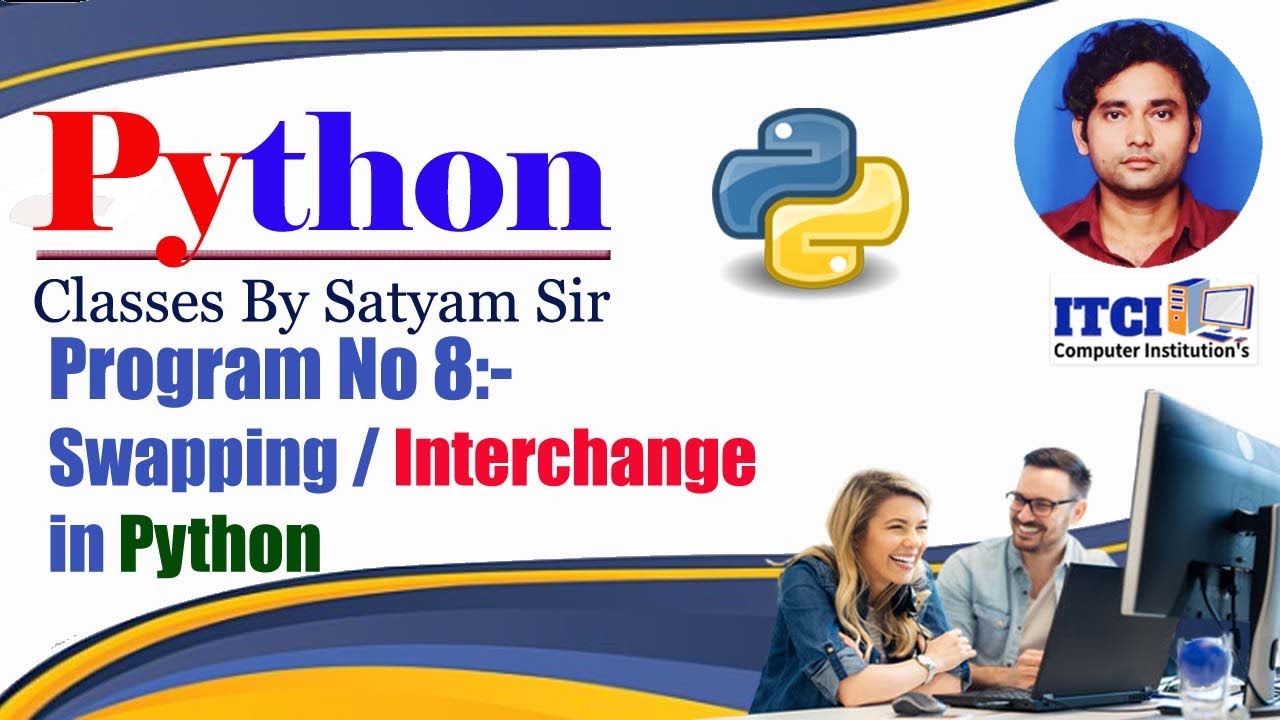 Program No 8 Swapping Of Two Variables In Python Howto Youtube Itci Computer Hardoi Youtube