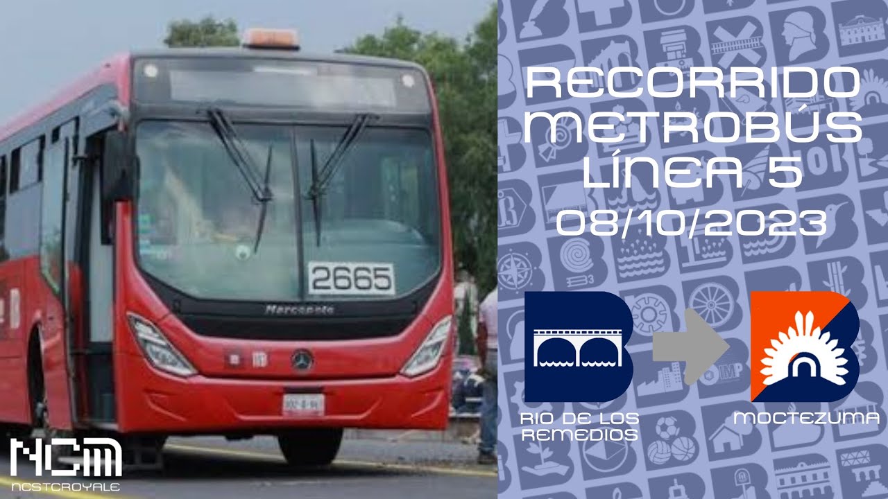 Recorrido Metrobús Línea 5 (Río De Los Remedios - Moctezuma) - YouTube