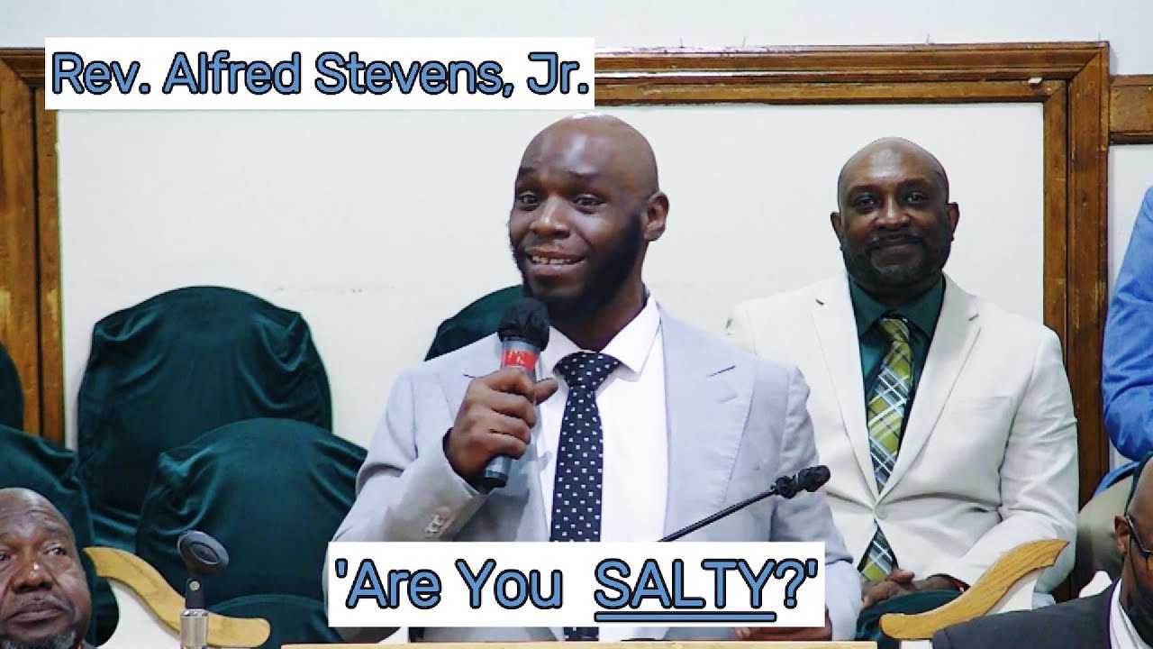Rev. Alfred Stevens, Jr.-'Are You SALTY?' - YouTube