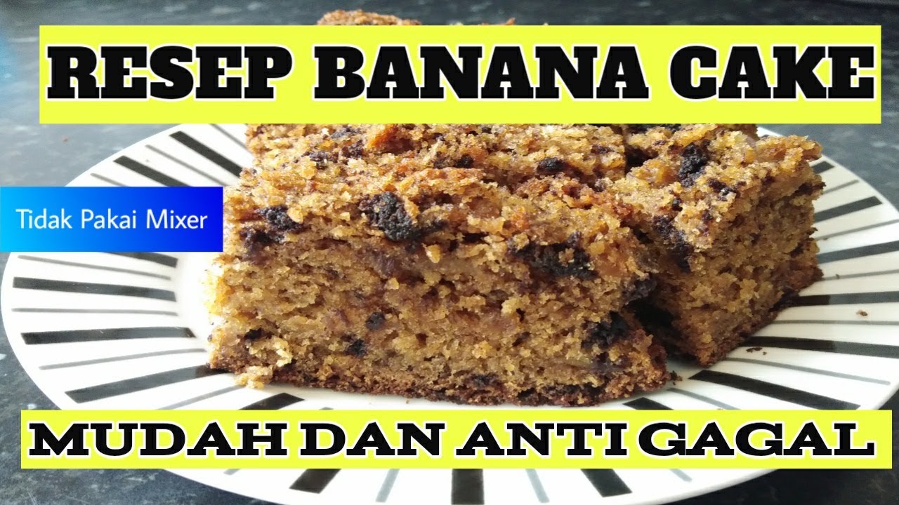 Cara Membuat Banana Cake | Resep Bolu Pisang Mudah dan Anti Gagal - YouTube