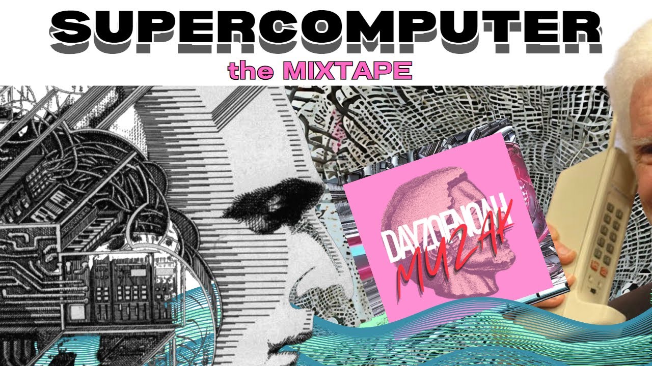 SUPERCOMPUTER Mixtape | DAYZOFNOAH - YouTube