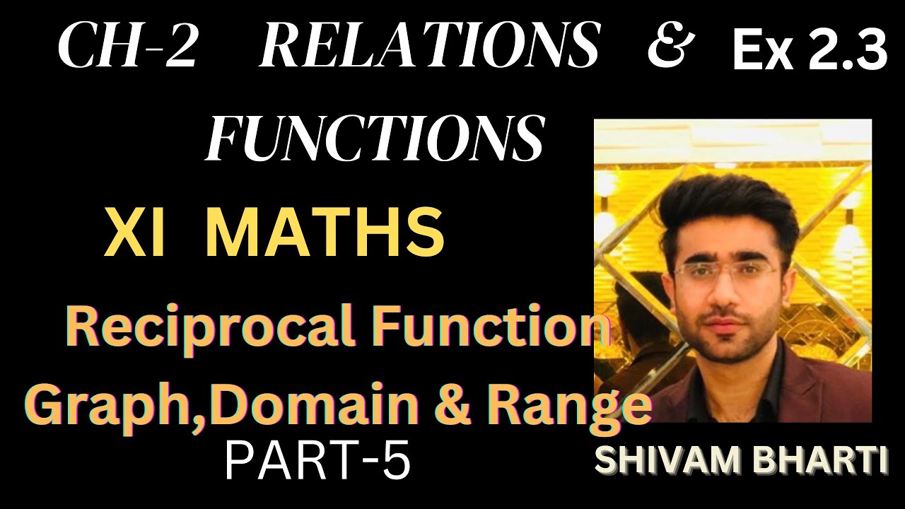 Ch-2 | Reciprocal Function | Relations & Functions | XI Maths - YouTube