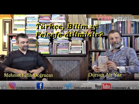 TÜRKÇE BİLİM VE FELSEFE DİLİMİDİR - Tanrı ile Kavga Kitabının Yazarı Fatih Doğrucan ile