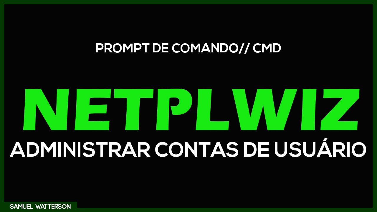 NETPLWIZ - ADMINISTRAR CONTAS DE USUÁRIO | CMD #10 - YouTube