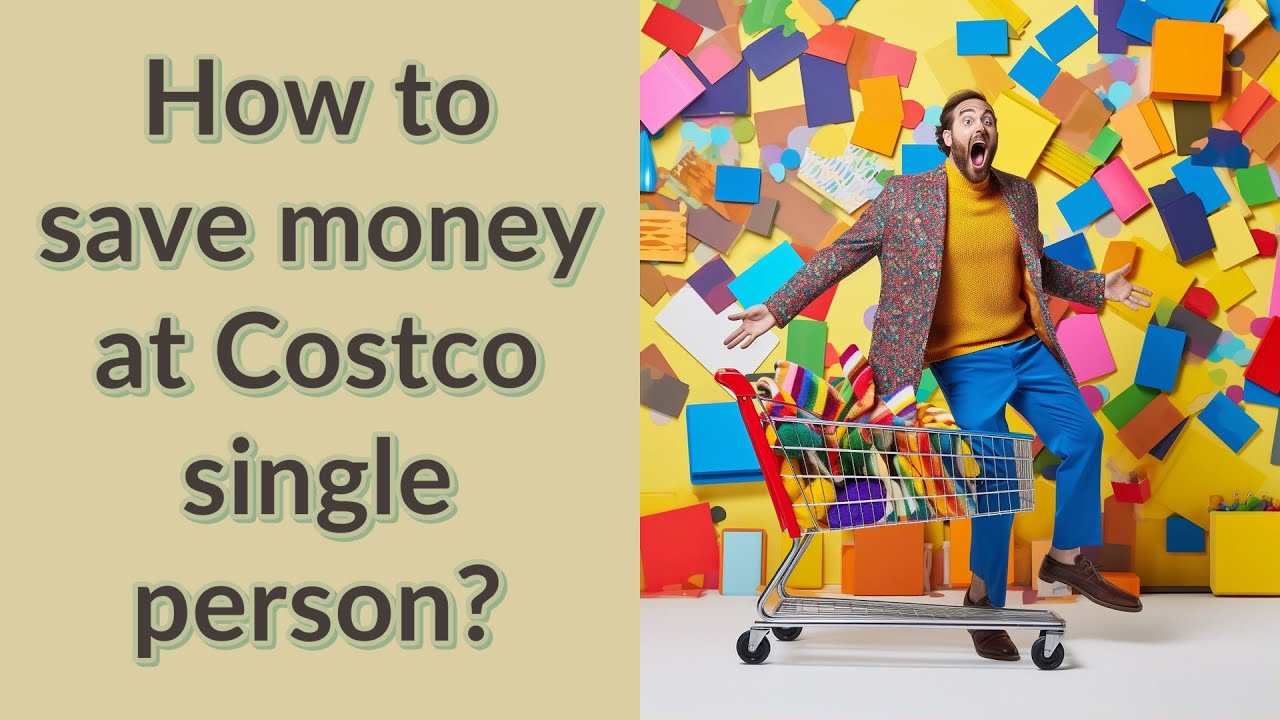 How To Save Money At Costco Single Person YouTube how-to-save-money-at-costco-single-person-youtube