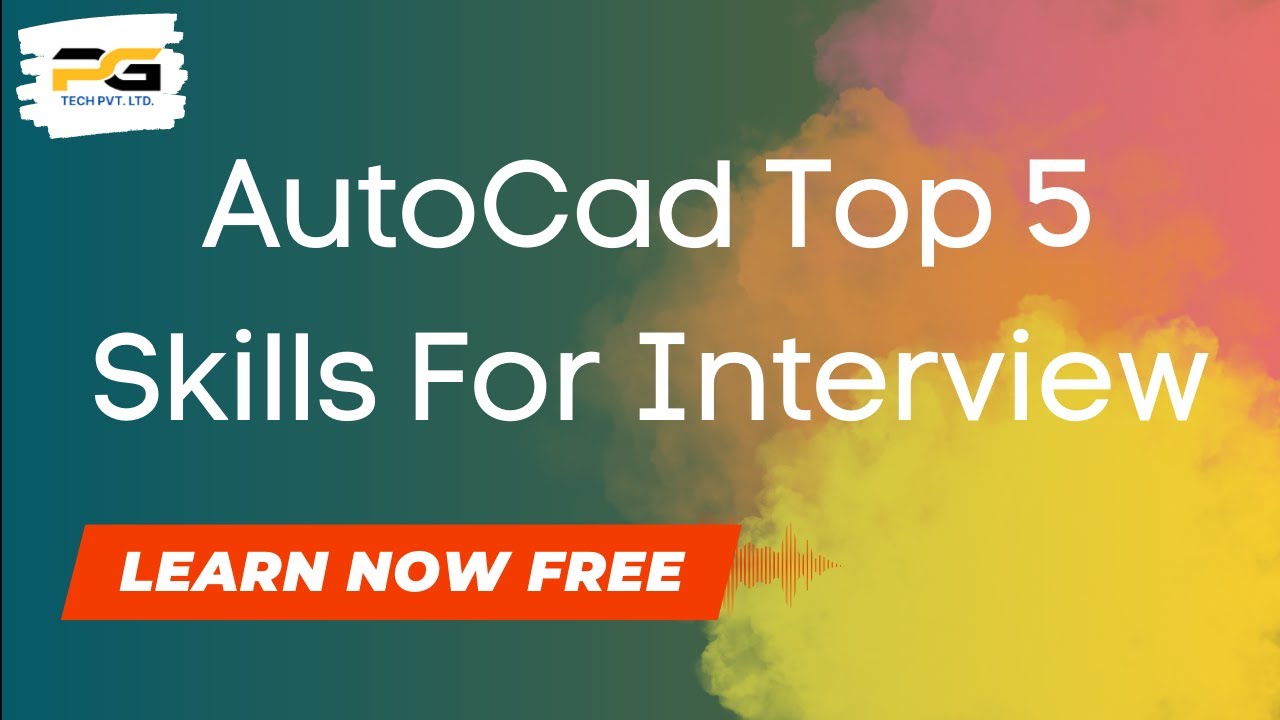 Every Designer Should Have These 5 AutoCAD Skills - PG-Tech Pvt. Ltd ...