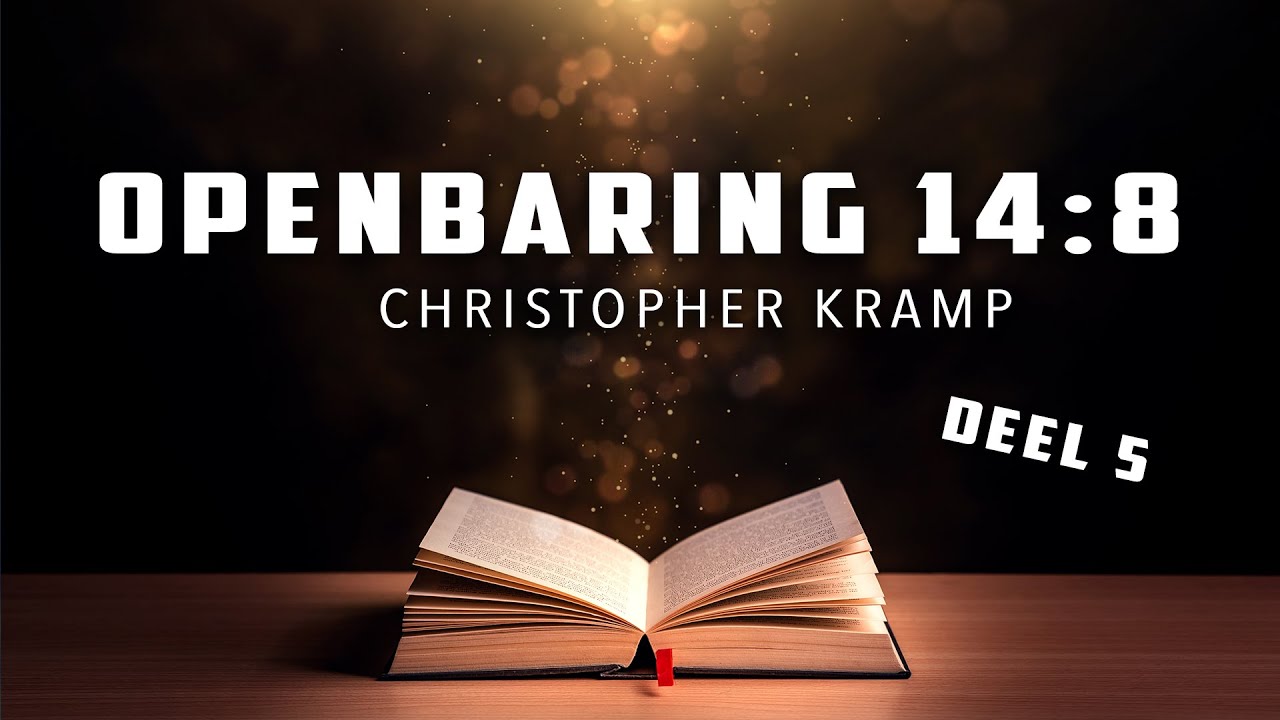 Openbaring 14:8 deel 5 - Christopher Kramp - YouTube