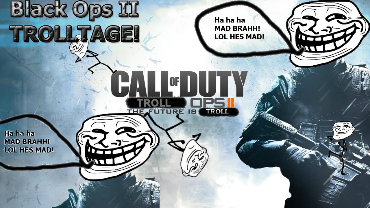 CoD Black Ops 2 Trolltage Episode: 1 (How To Annoy People) Black Ops 2 ...