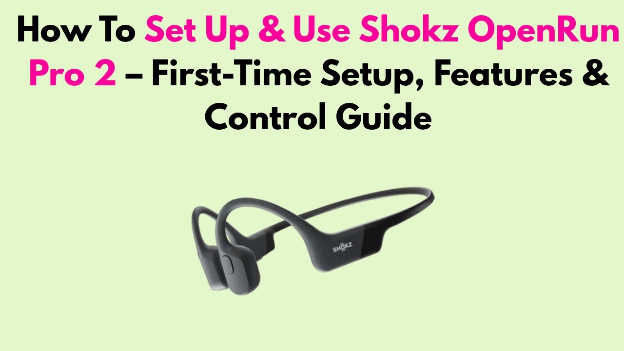 How To Set Up & Use Shokz OpenRun Pro 2 – First-Time Setup, Features ...