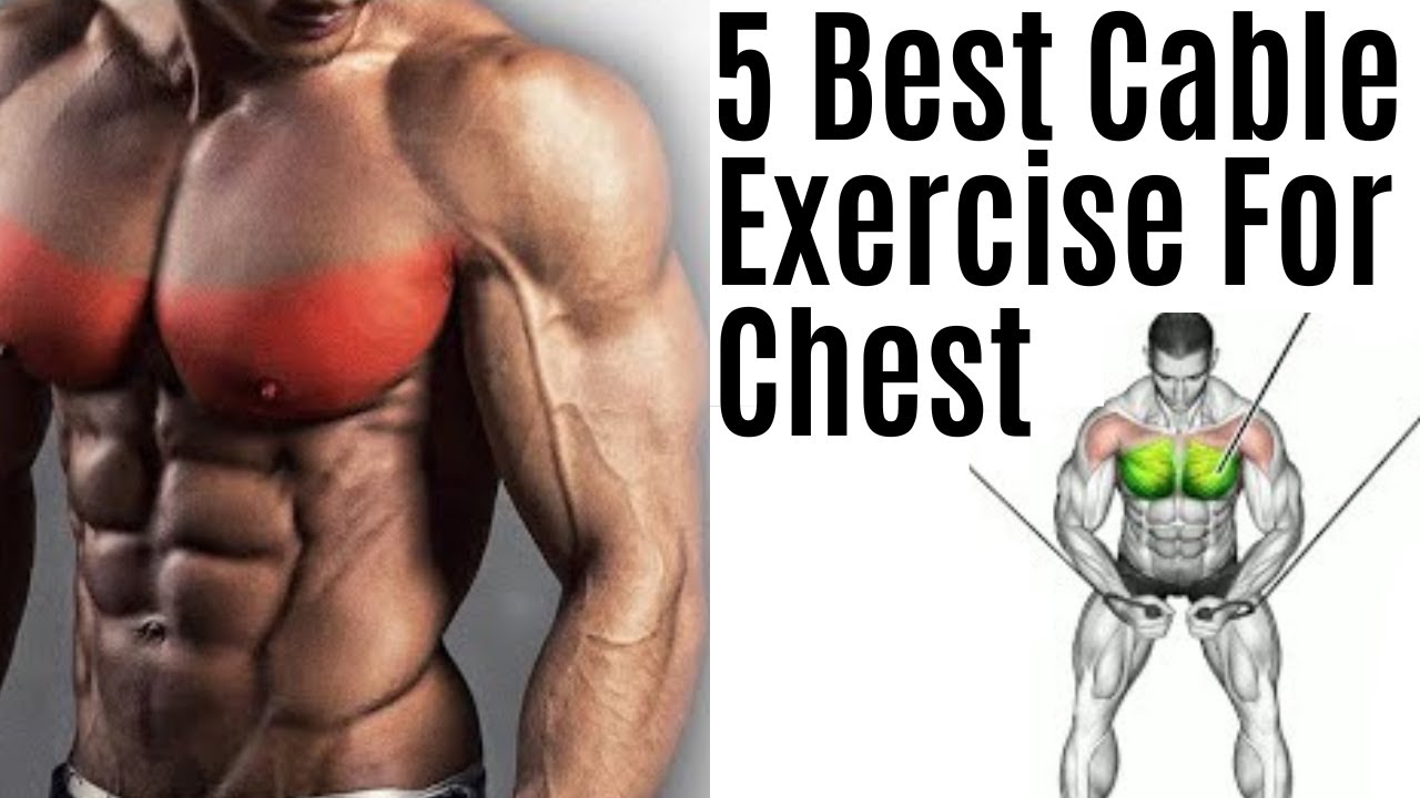 Top 5 Best Cable Exercises For Chest | 5 Best Chest Workout at Gym ...