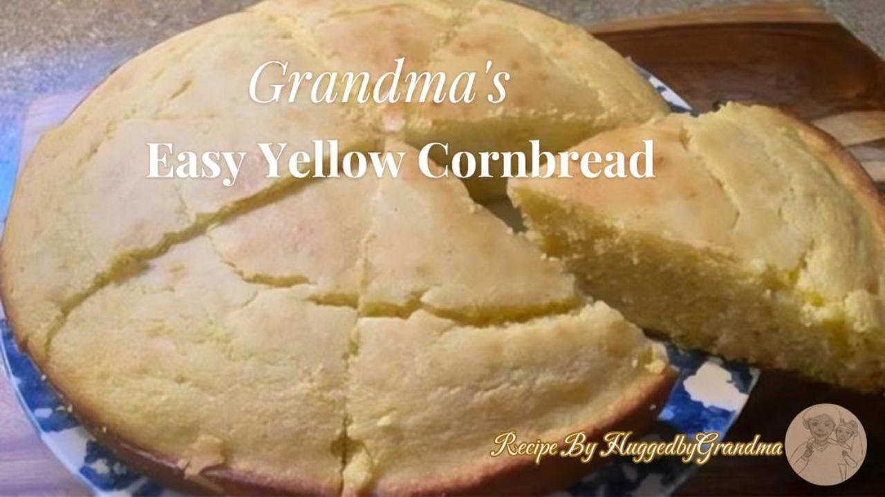 Grandma's Golden Yellow Corn Bread, so easy to make, basic corn bread ...