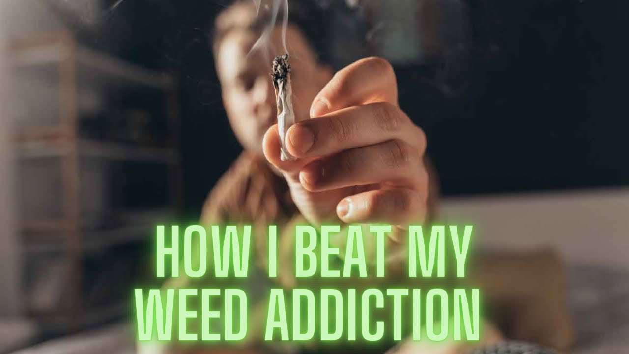 Overcoming weed addiction changed my life - YouTube