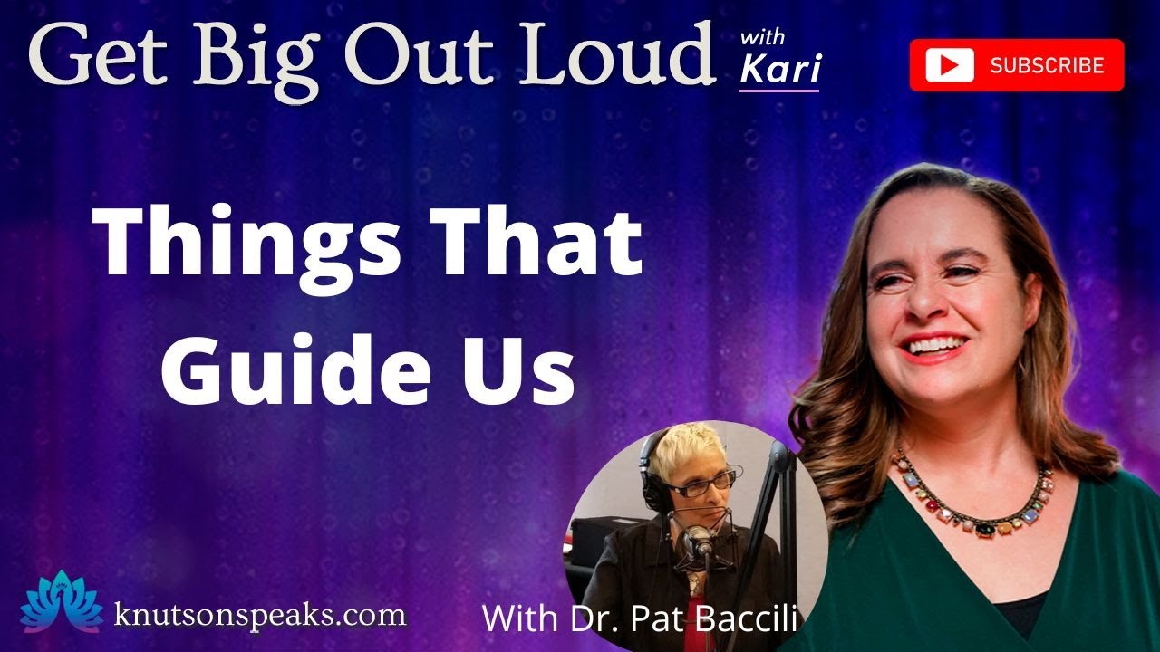 Things That Guide Us | Get Big Out Loud with Kari - YouTube