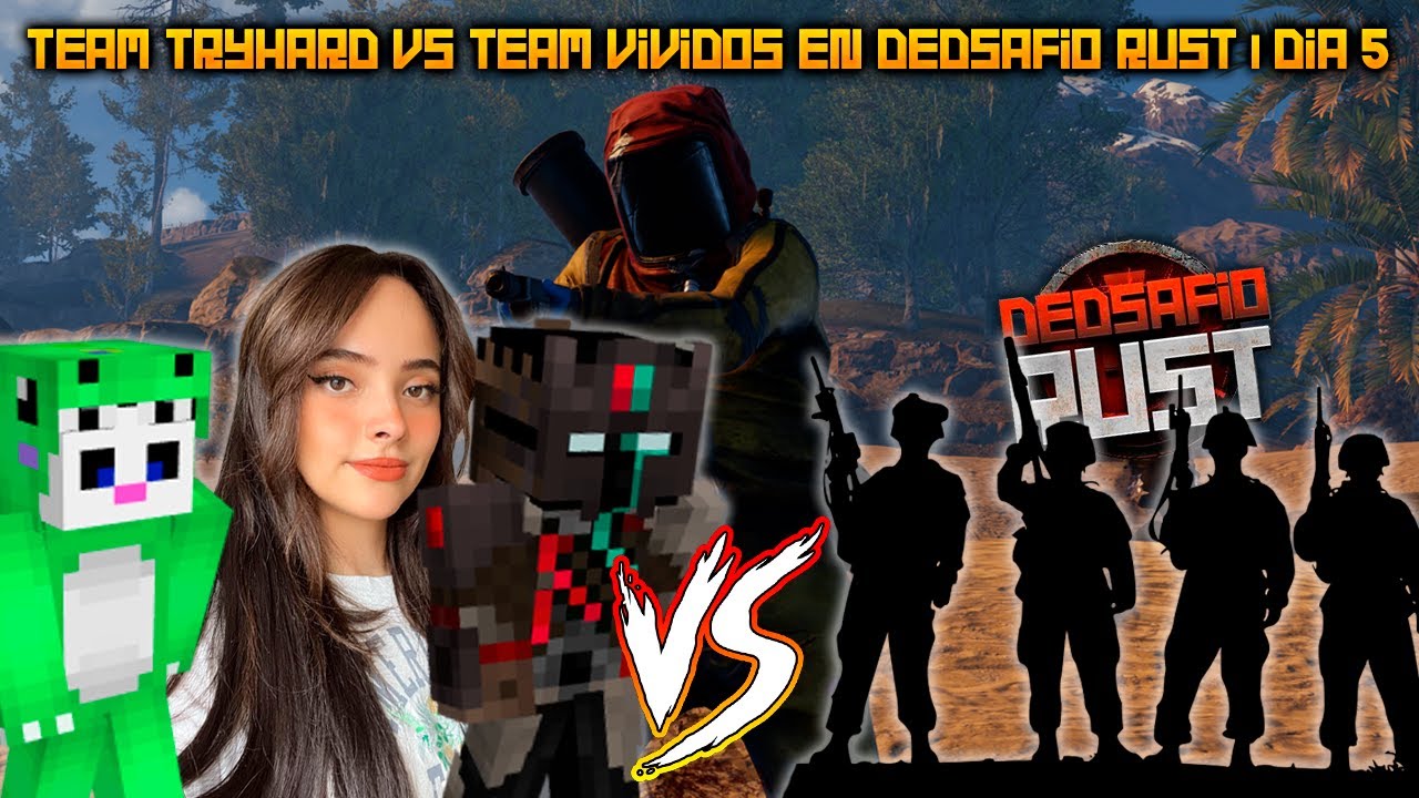 TEAM TRYHARD vs TEAM VIVIDOS en DEDSAFIO RUST | Dia 5 😆🤯 - YouTube