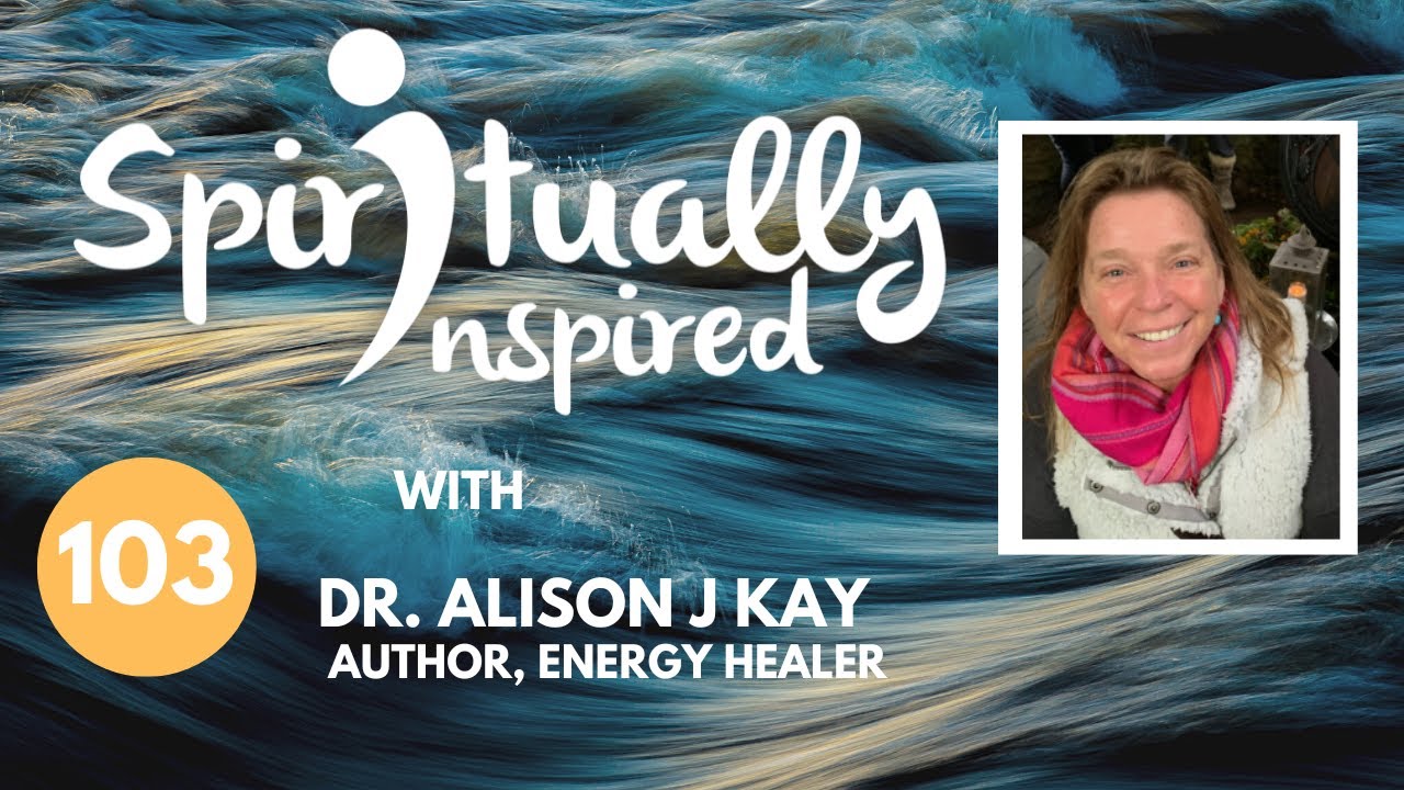 Spiritual Inspired show with Alison Kay, author, mind-body energy ...