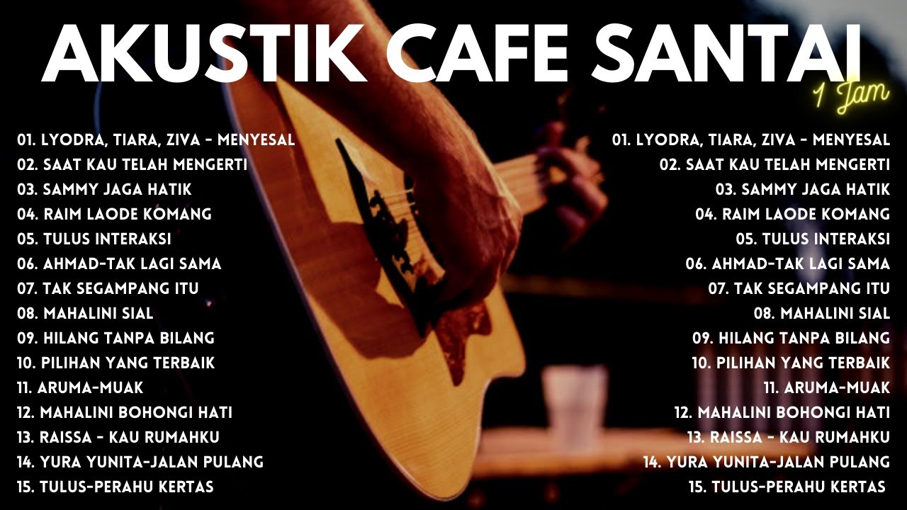 Kumpulan Lagu Akustik Cafe Santai 2023 - Lagu Cover Akustik Enak ...