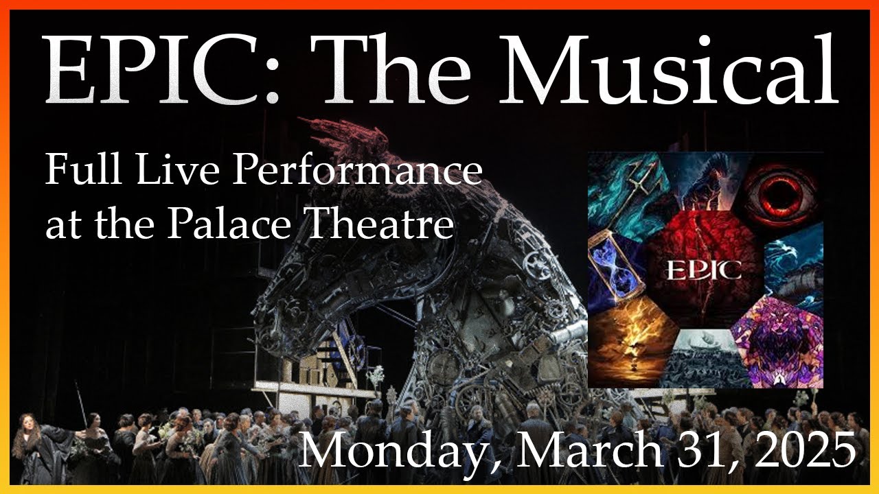 EPIC: The Musical - Full Live Performance at the Palace Theatre - YouTube