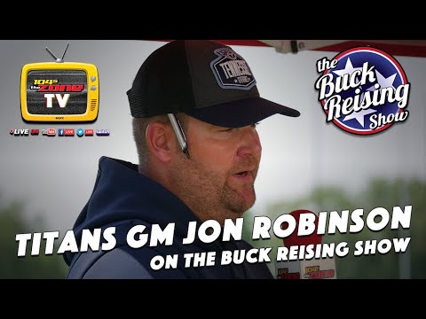 Titans GM Jon Robinson Previews Training Camp with Buck Reising | The ...