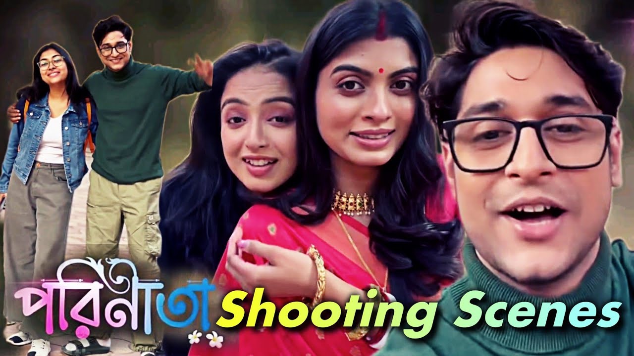 Parineeta ( পরিণীতা ) - Behind Scenes |- Riaz Laskar | Today Shooting ...