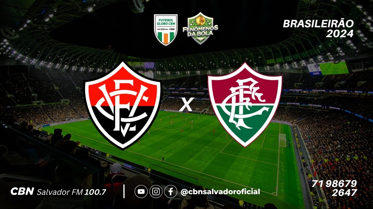 VITÓRIA X FLUMINENSE - FUTEBOL GLOBO CBN SALVADOR 100.7 FM ...
