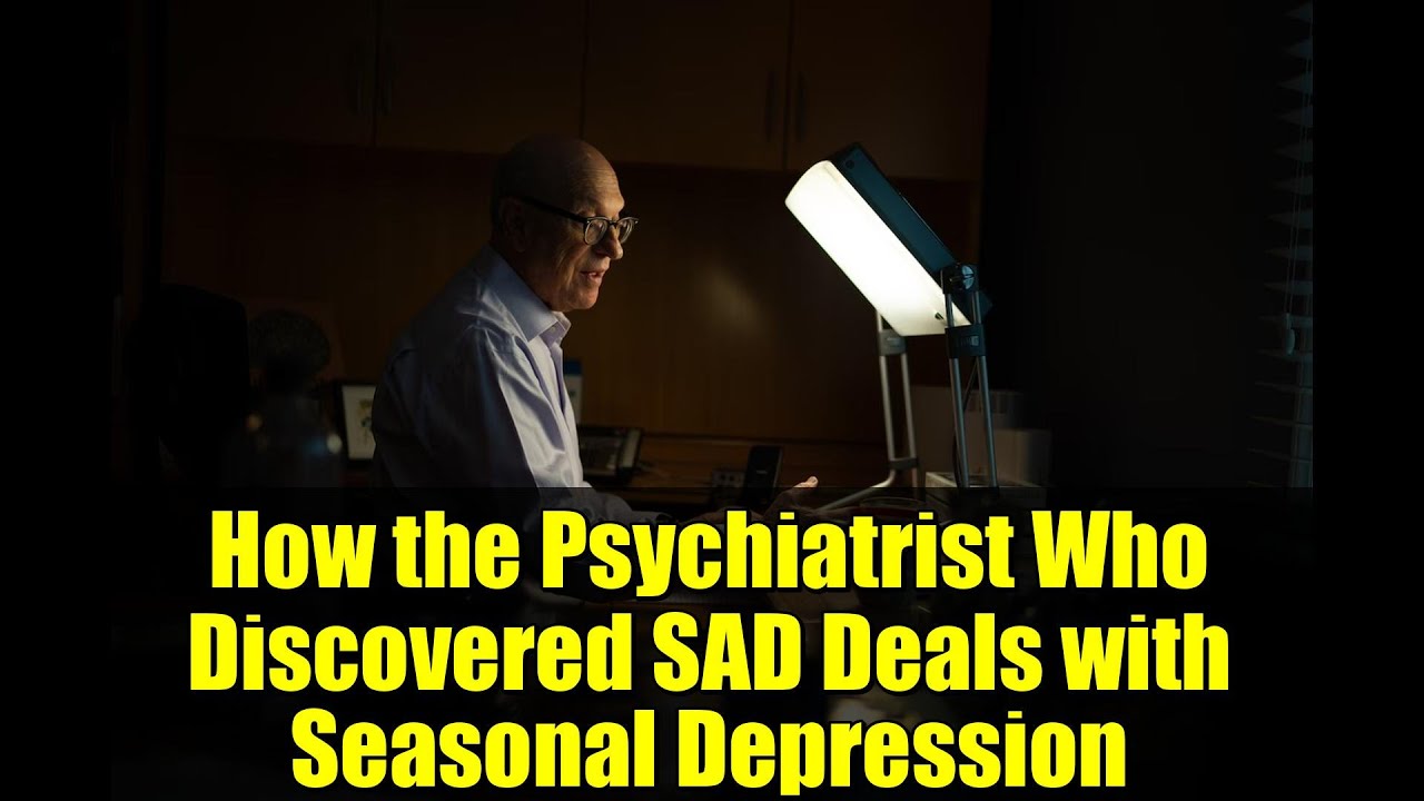 How the Psychiatrist Who Discovered SAD Deals with Seasonal Depression ...