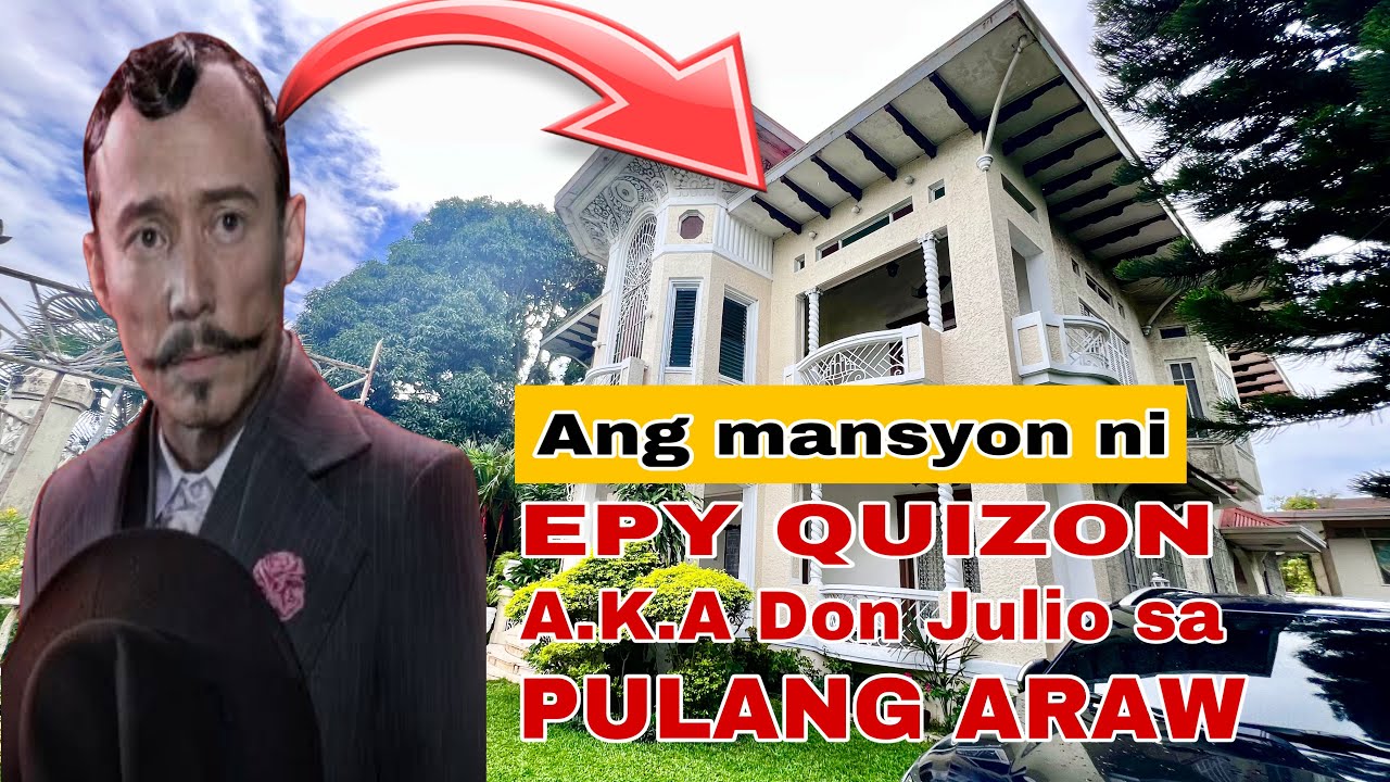 The Epy Quizon Mansion Pulang Araw/The Gala-Rodriquez ancestral Mansion ...