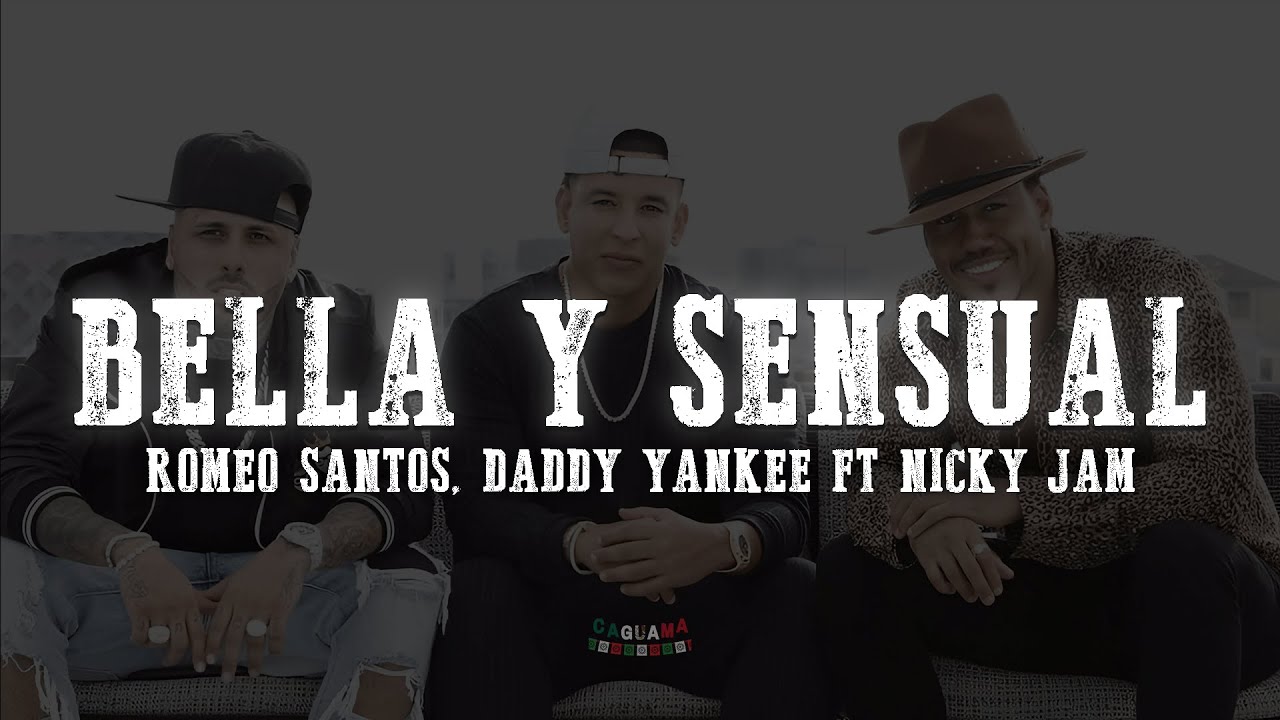 Romeo Santos, Daddy Yankee, Nicky Jam - Bella y Sensual (Letra/Lyrics) - YouTube