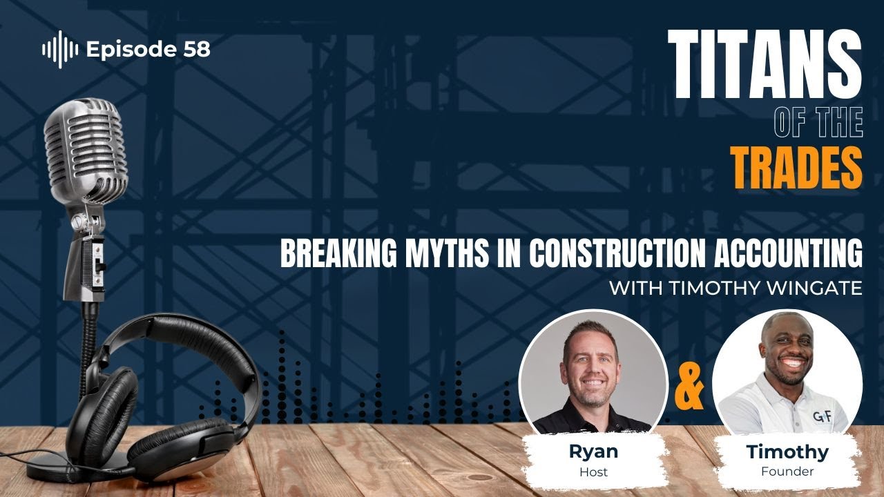 Breaking Myths in Construction Accounting With Timothy Wingate - YouTube