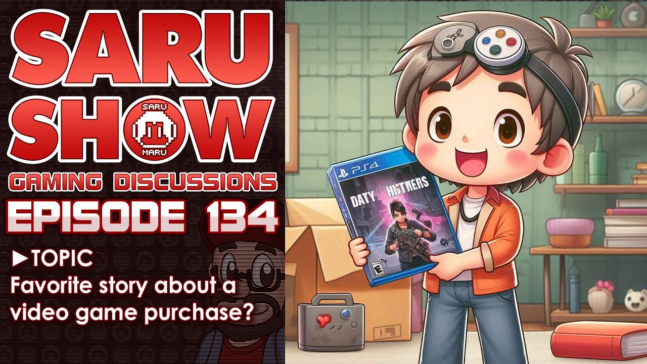 SARUSHOW Ep 134 Favorite story about a video game purchase?? # ...