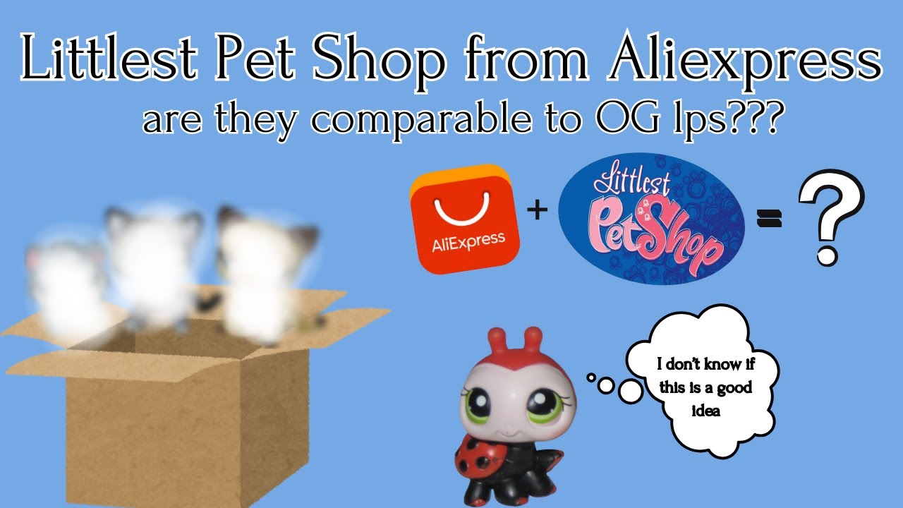 Unbox Littlest Pet Shop From Aliexpress with me! 🛍️🐈‍⬛ - YouTube