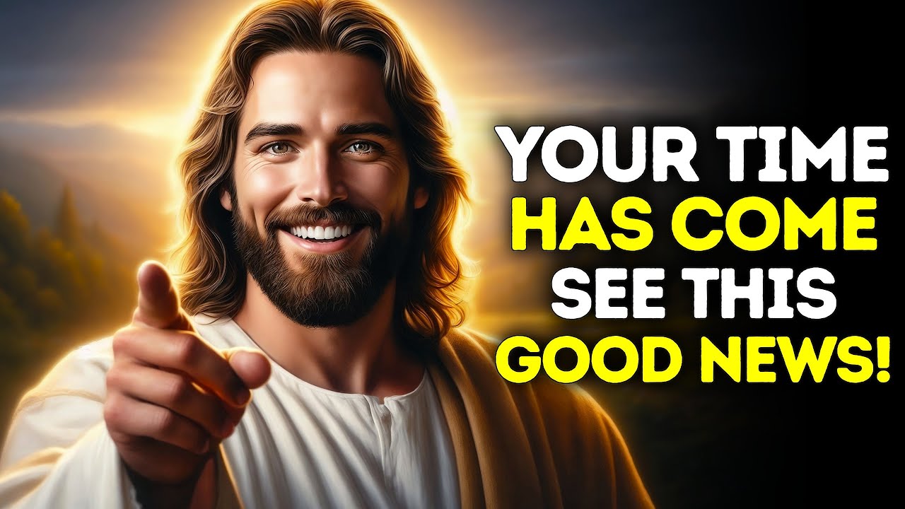 🔴GOD SAYS:- YOUR TIME HAS COME | God Message Today | Gods Message Now ...