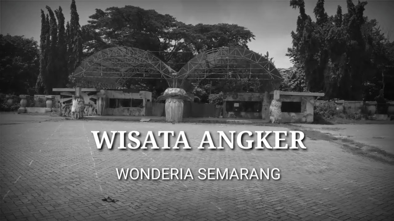 Wonderia Semarang | Wisata Terbengkalai - YouTube