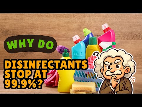 Why Do Disinfectants Claim 99.9% and not 100%?